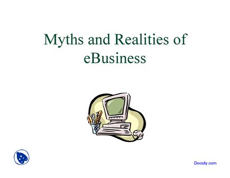 myths and realities of ebusiness computerization and its impacts lecture slides docsity