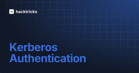 Kerberos Authentication Hacktricks