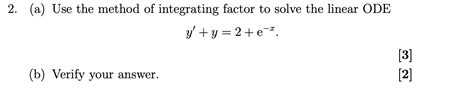 Solved A Use The Method Of Integrating Factor To Solve Chegg