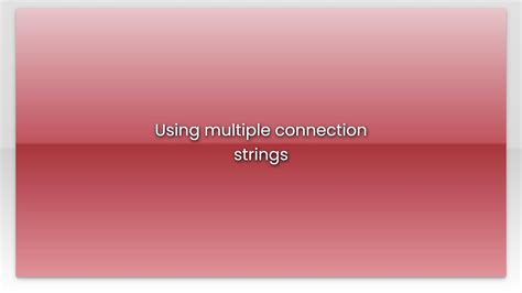 Using Multiple Connection Strings Youtube