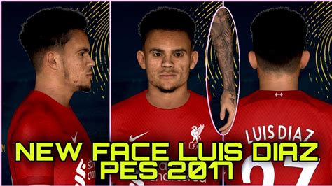 Pes 2017 New Face Mod Skin Tattoo Luis Diaz Youtube