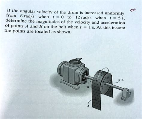 Solved If The Angular Velocity From Of The Drum Is Increased Uniformly 6 Rad S When To 12 Rad S