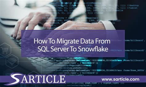How To Migrating Data From Sql Server To Snowflake