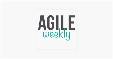‎agile Weekly Podcast On Apple Podcasts