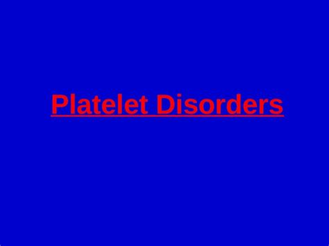 Ppt Platelet Disorders Platelets Disc Shape Cells 2 4 Mm In Diameter They Have Blue Grey
