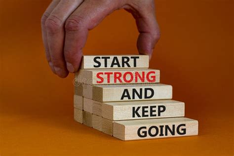 Start Strong And Keep Going Symbol Concept Words `start Strong And
