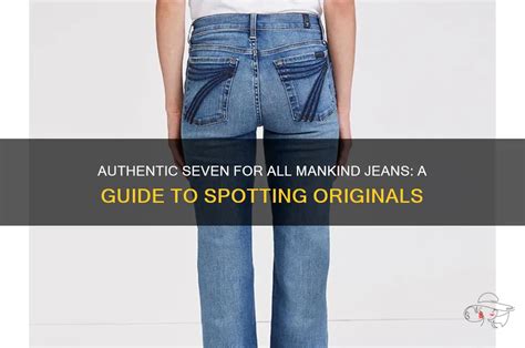 Authentic Seven For All Mankind Jeans A Guide To Spotting Originals Shunvogue