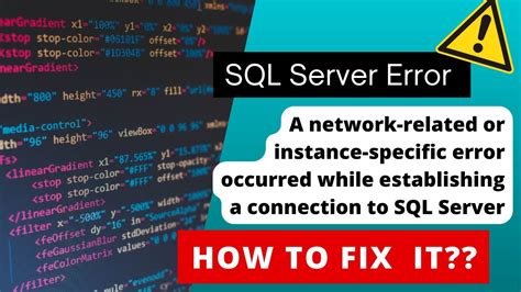 A Network Related Or Instance Specific Error Occurred While