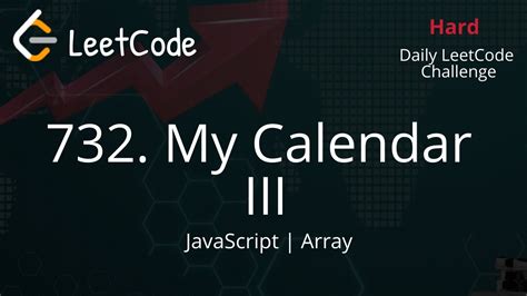 Leetcode 732 My Calendar Iii Javascript Array Hashmap 🗓️