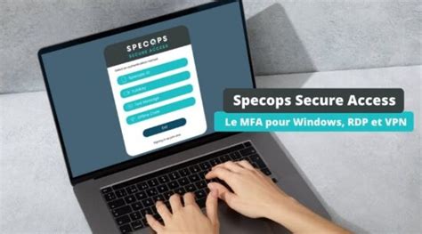 Specops Secure Access Le Mfa Pour Windows Rdp Et Vpn