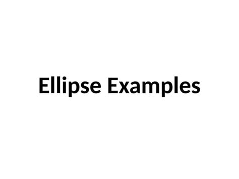 Ellipse Three Examples And Solutionspptx