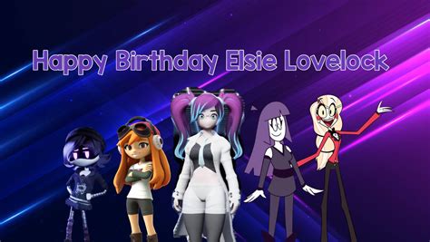 Happy Birthday Elsie Lovelock By Dropbox5555 On Deviantart