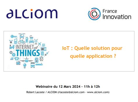 Webinaire Iot Quelle Solution Pour Quelle Application En Partenariat Avec France