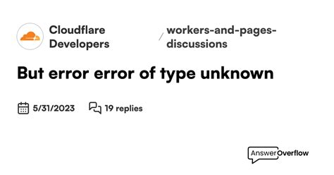 But Error Error Of Type Unknown Cloudflare Developers