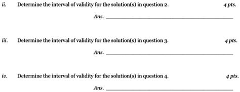 SOLVED Determine The Interval Of Validity For The Solution S In Question 2 4 Pts Ans Iii