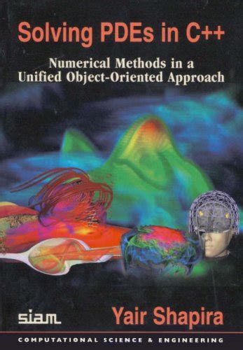 Solutions For Solving PDEs In C Numerical Methods In A Unified Object Oriented Approach St