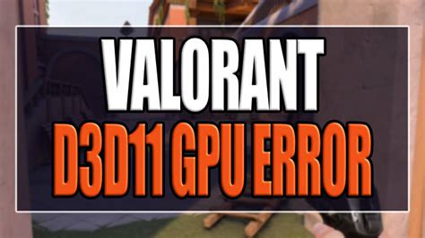 How To Fix Valorant D3d11 Compatible Gpu Is Required Error