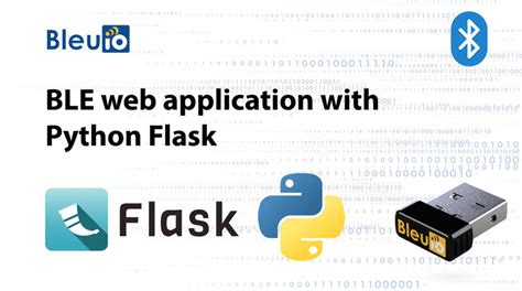 Building Ble Web Application With Python Flask And Bleuio Bleuio