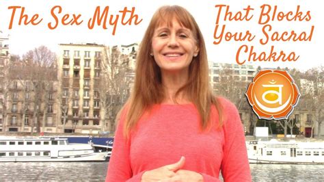 This Sex Myth Blocks Your Sacral Chakra Joy Intimacy Creativity YouTube