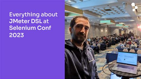 Everything About Jmeter Dsl At Selenium Conf 2023 Abstracta