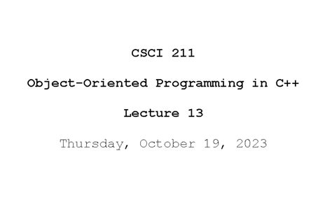 Cs211 101923 Lecture 13 Class Note Csci 211 Object Oriented Programming In C Lecture 13
