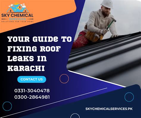 Your Guide To Fixing Roof Leaks In Karachi Sky Chemical Services