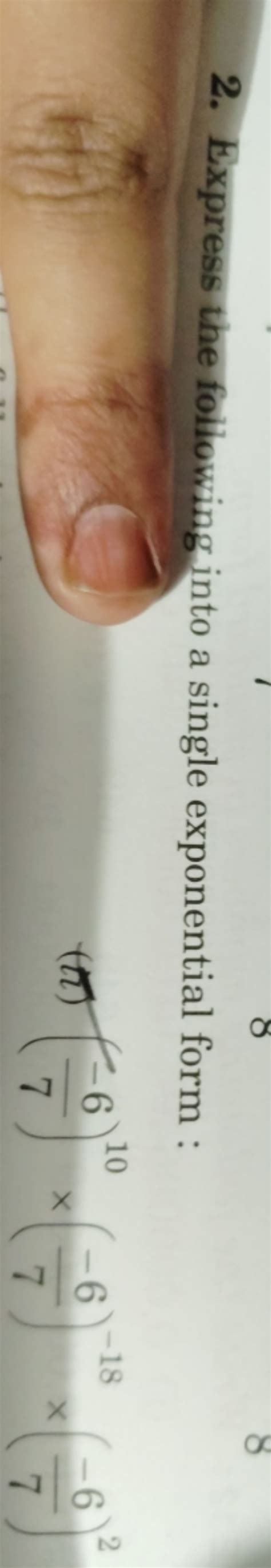 2 Express The Following Into A Single Exponential Form π 7−6 10×