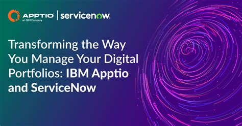 Transforming The Way You Manage Your Digital Portfolios IBM Apptio And ServiceNow Apptio