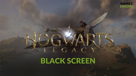 Hogwarts Legacy Black Screen Fix Quick Ways To Get Rid Of It