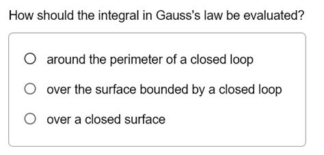 how should the integral in gauss s law be evaluated around the