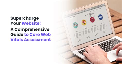The Essential Guide To Core Web Vitals Assessment