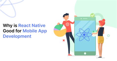 Best Reasons Why React Native For Mobile App Development Features Cost And Examples In