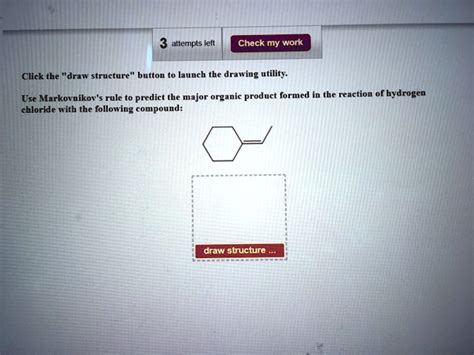 3 attempts left check my work click the draw structure button to