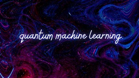 The Quantum Advantage How Quantum Machine Learning Is Revolutionizing Ai