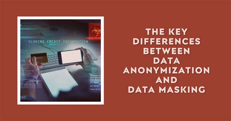 The Key Differences Between Data Anonymization And Data Masking