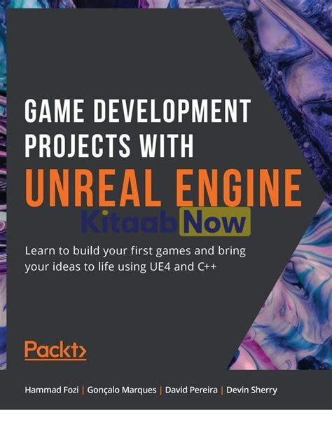 Game Development Projects With Unreal Engine Learn To Build Your First Games And Bring Your