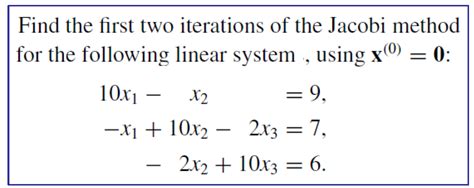 Solved Find The First Two Iterations Of The Jacobi Method