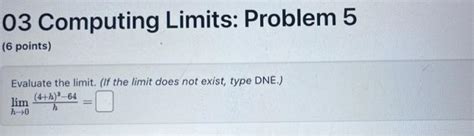 Solved Computing Limits Problem Points Evaluate Chegg