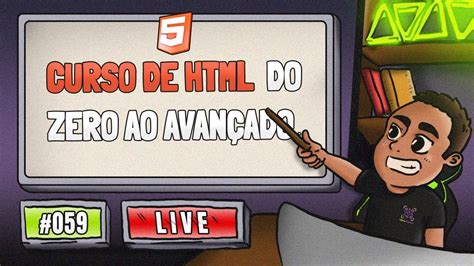 Curso De Html Tornando Se Um Programador Do Zero Ao AvanÇado Youtube