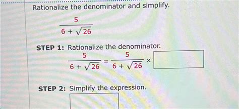 Solved Rationalize The Denominator And Simplify56262step