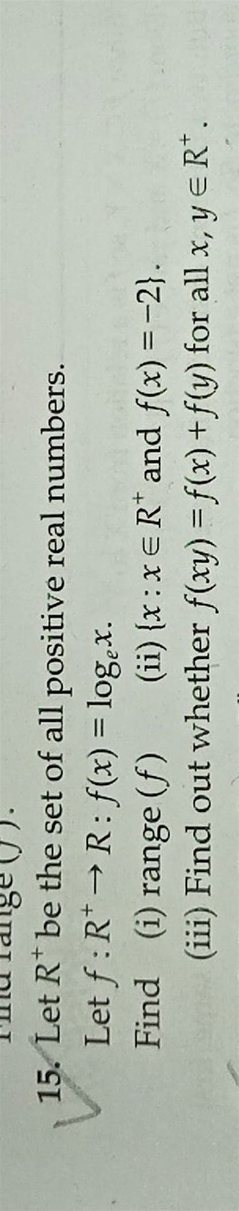 15 Let Rbe The Set Of All Positive Real Numbers Filo