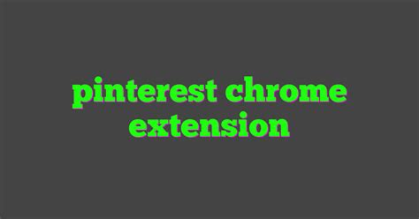 Pinterest Chrome Extension