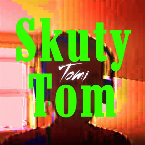Tomi Pl Skuty Tom 2 Lyrics Genius Lyrics