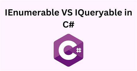 Ienumerable Vs Iqueryable In C Rcsharp