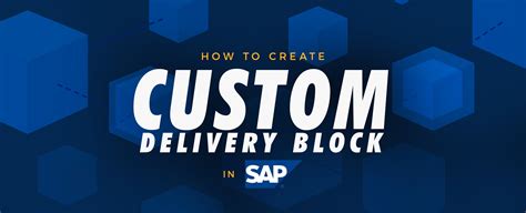 How To Create Custom Delivery Block In Sap Appseconnect
