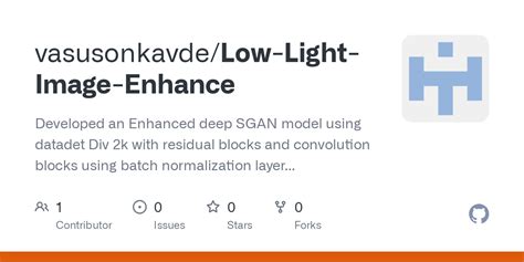 Github Vasusonkavde Low Light Image Enhance Developed An Enhanced Deep Sgan Model Using