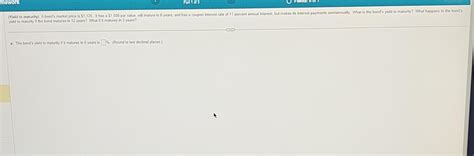 Solved Yield To Maturity If The Bond Matures In Years Chegg