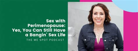 Sex With Perimenopause Yes You Can Still Have A Bangin Sex Life Heather Bartos Md