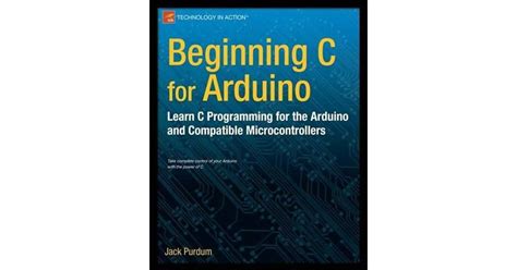 Chapter 2 Arduino C Beginning C For Arduino Learn C Programming For The Arduino And
