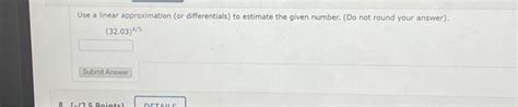 Solved Use A Linear Approximation Or Differentials To
